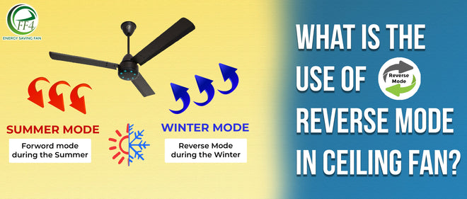 What is the Use of Reverse Mode in Ceiling Fan? – www.eff4.in